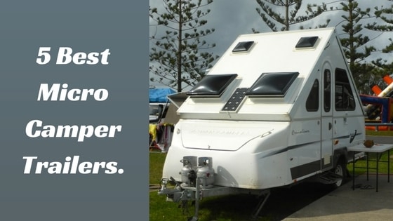 5 Best Micro Camper Trailers.